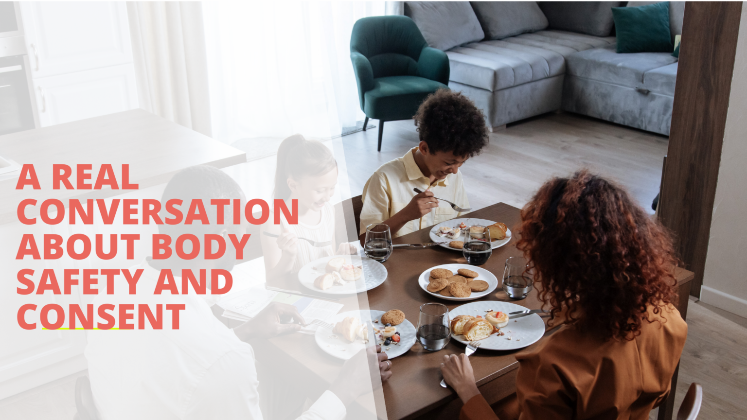 A real conversation about body safety and consent - The Table Talk Project