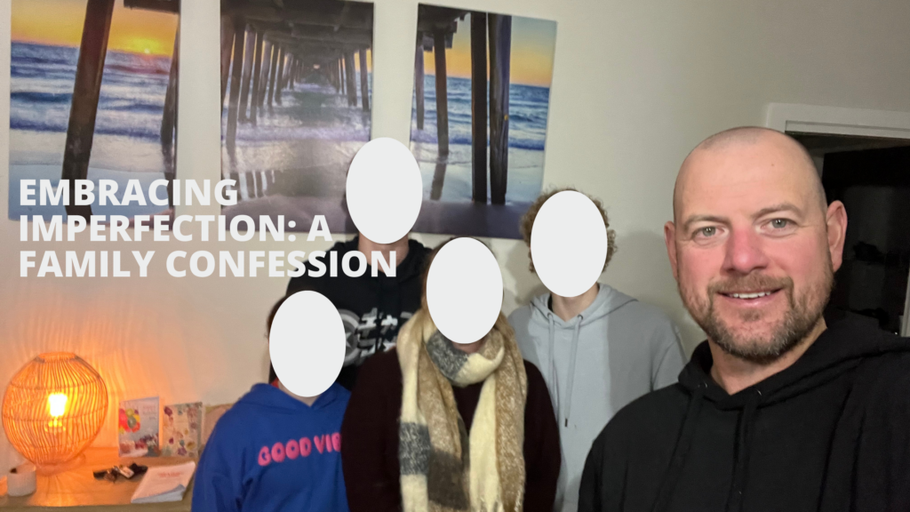 Embracing Imperfection: A Family Confession - The Table Talk Project