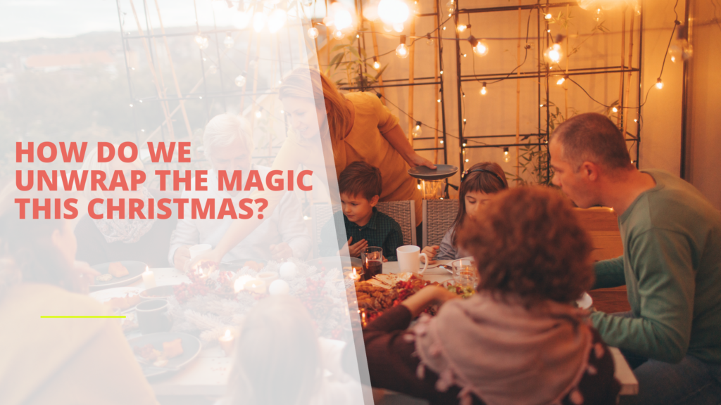 How do we Unwrap the magic this christmas? - The Table Talk Project